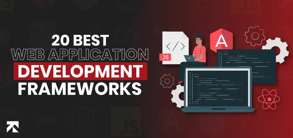 Top 20 Web Application Development Frameworks to Explore in 2025