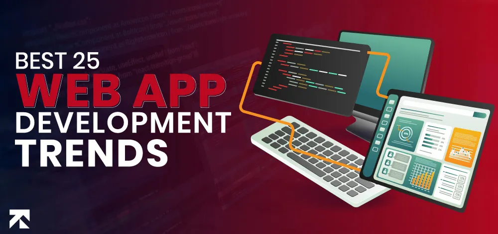 Top 25 Web Application Development Trends to Follow in 2025 | TrangoTech