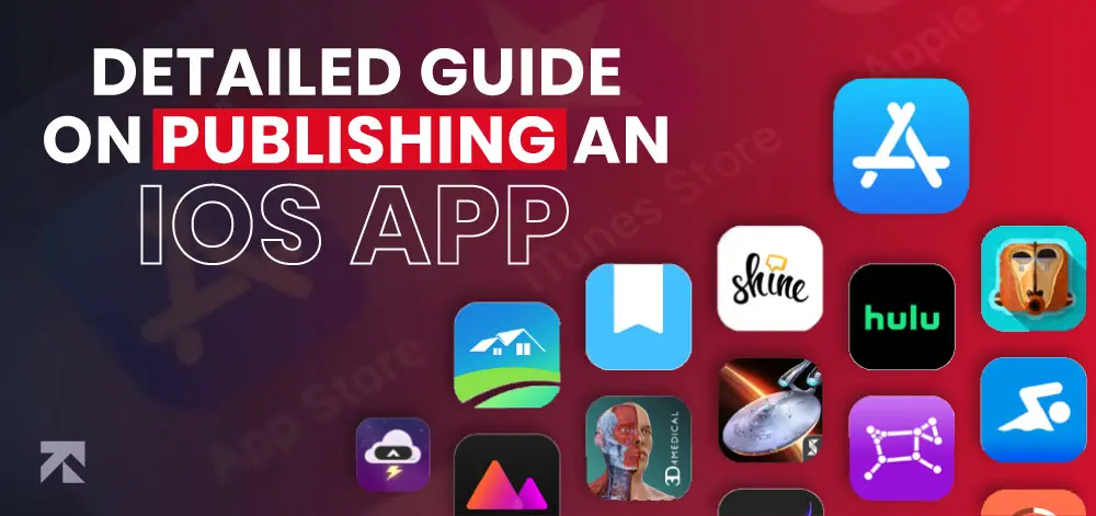 How to Publish An App to the App Store (2025 Guide)